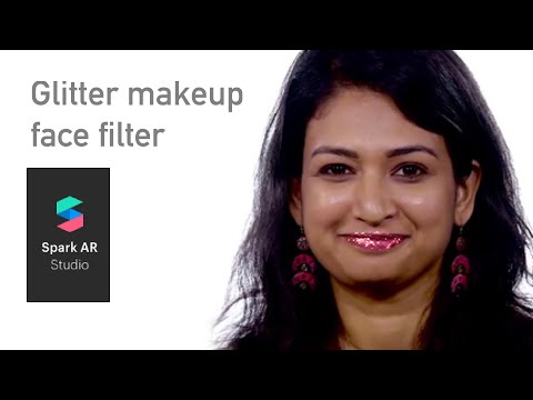 How to do glitter makeup face filter in Spark AR - animation tutorial ...